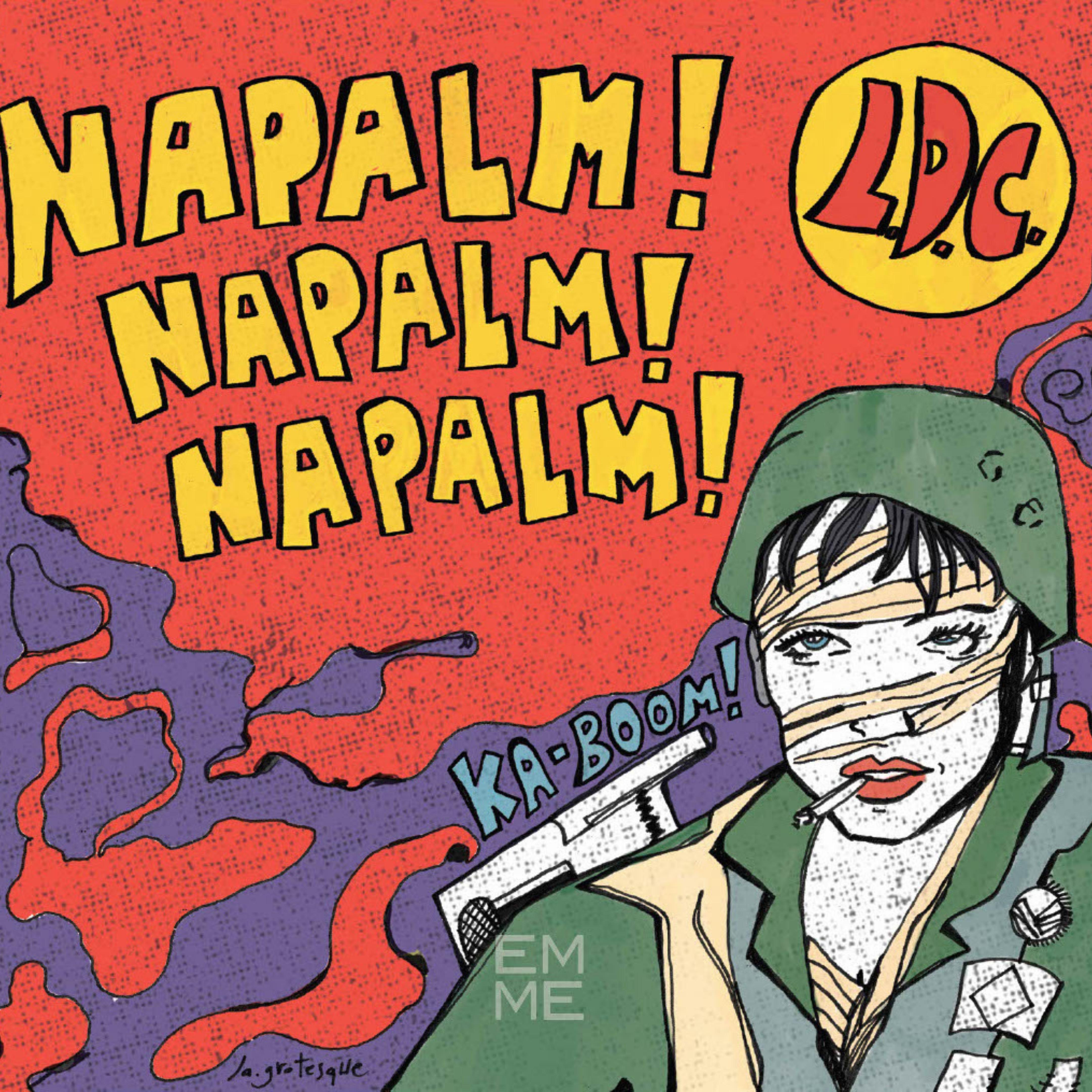 Napalm! Napalm! Napalm! è il disco d'esordio del trio LDC Emme Record Label